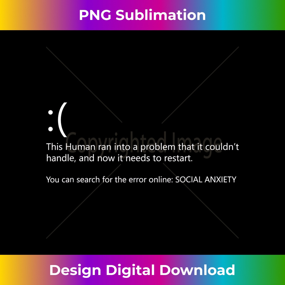 Funny Blue Screen of Death Social Anxiety Error - Trendy Sub | Inspire ...