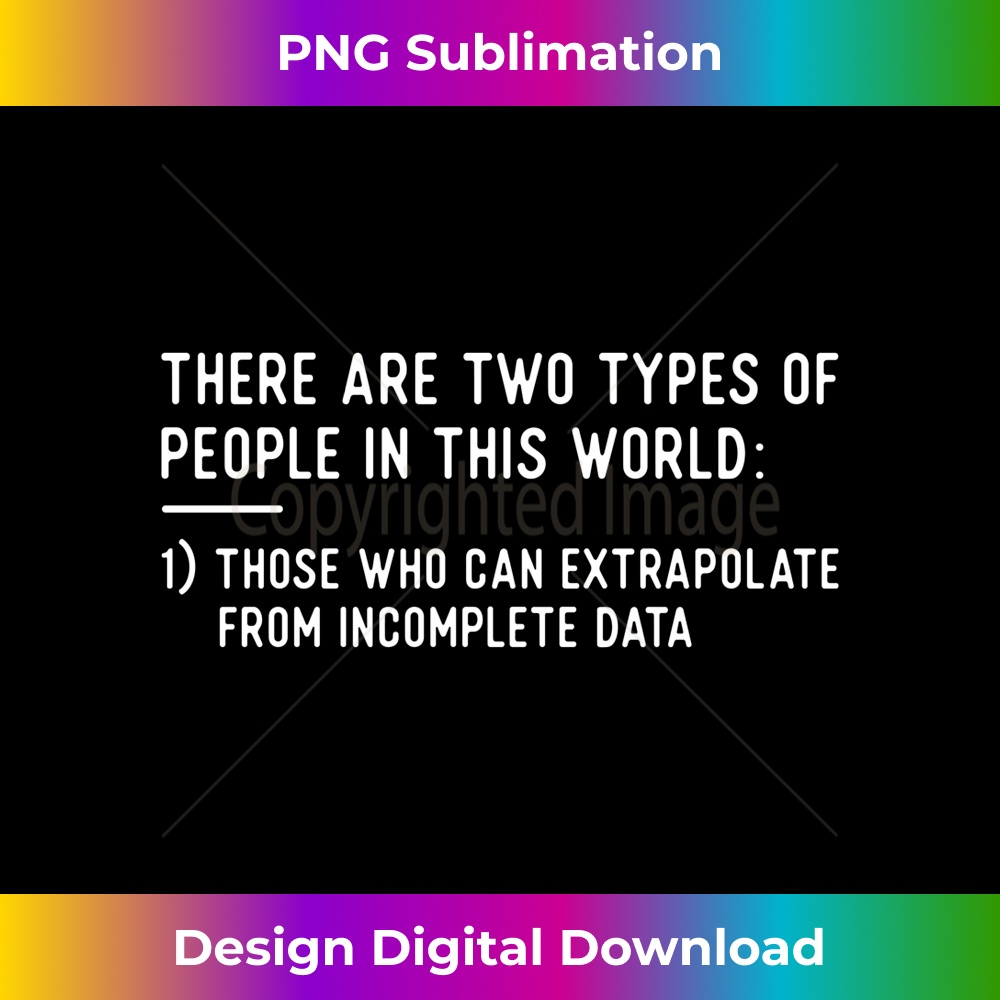 Two Types Of People - Funny Data Science Statistics Analyst | Inspire ...