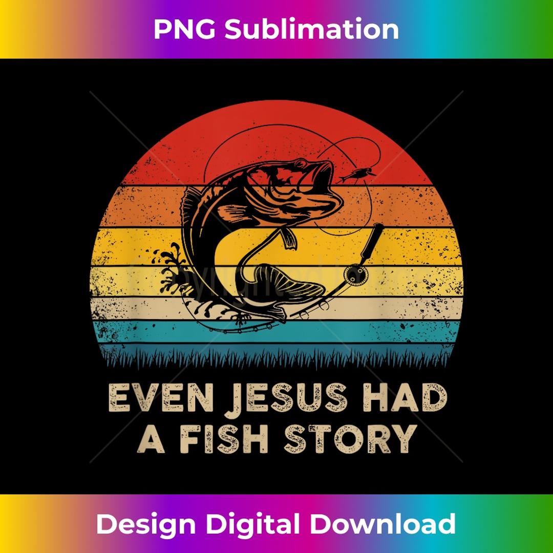 Funny Christian - Even Jesus Had a Fish Story - Gift Idea | Inspire Uplift