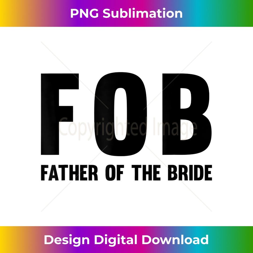 Mens FOB Father of the Bride - PNG Transparent Sublimation D | Inspire ...
