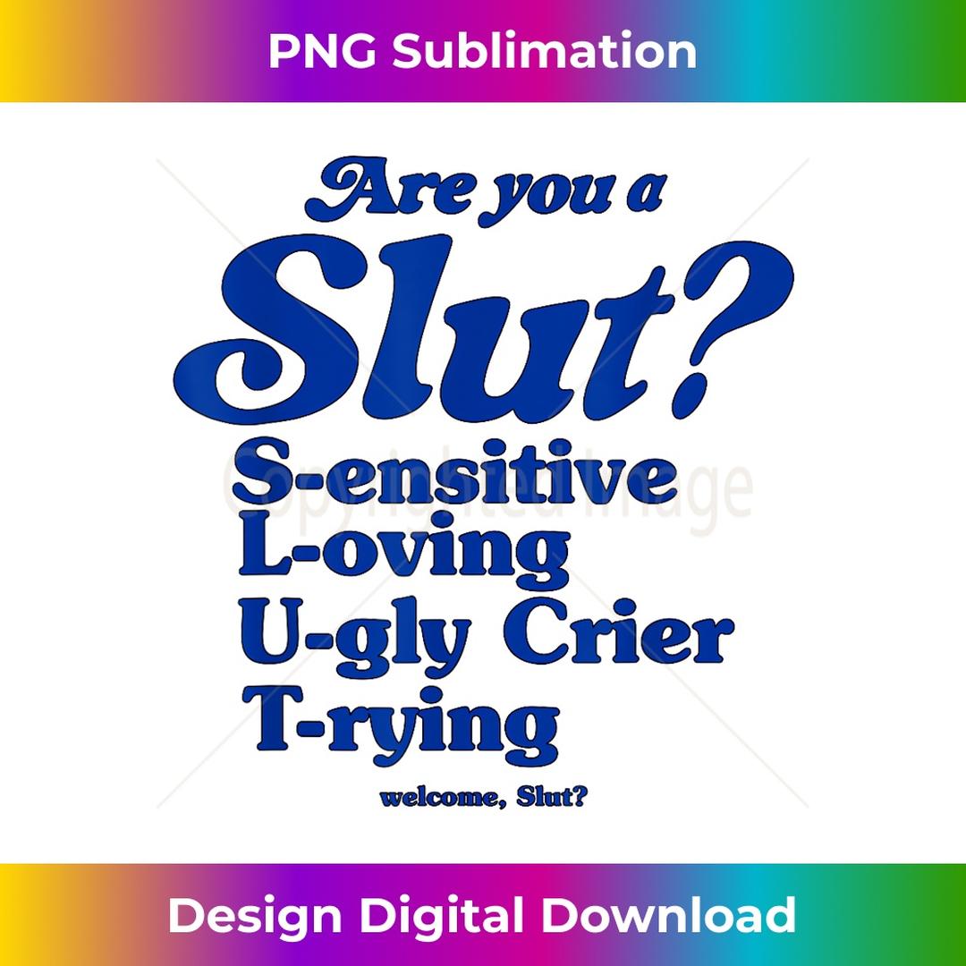 Are You Slut Sensitive Loving Ugly Crier Trying Funny - High | Inspire ...