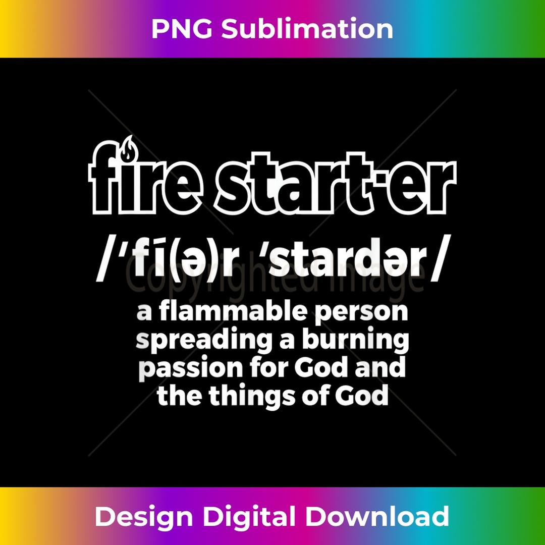 Fire Starter Definition - Novelty Christian | Inspire Uplift