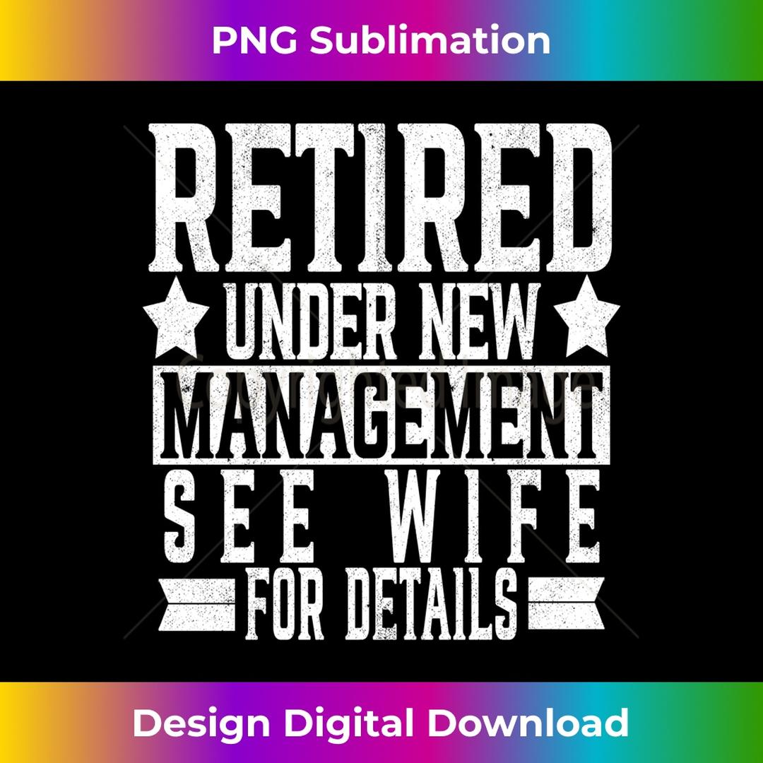 Retired Under New Management See Wife For Details Retirement | Inspire ...