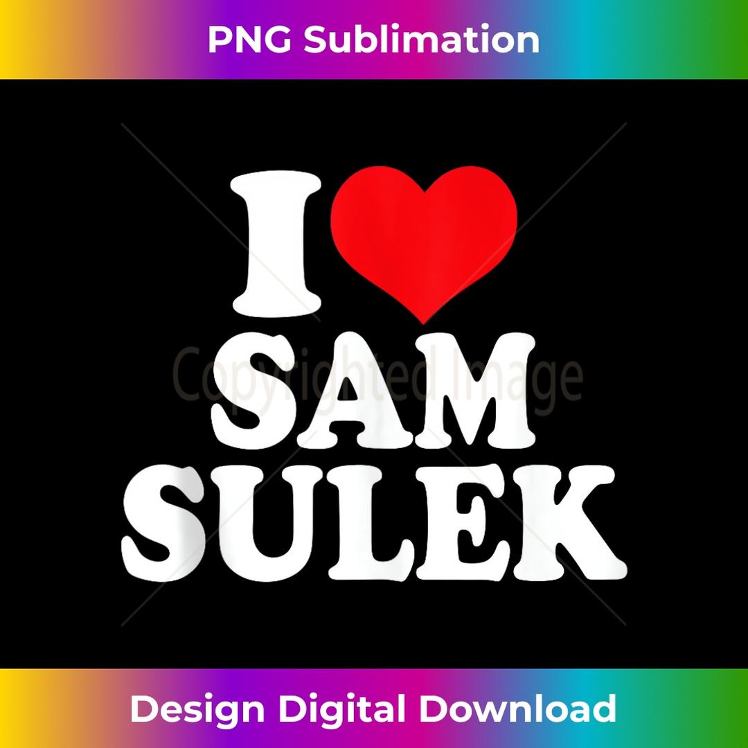 I Love My Sam Sulek, I Heart Sam Sulek - Modern Sublimation | Inspire ...