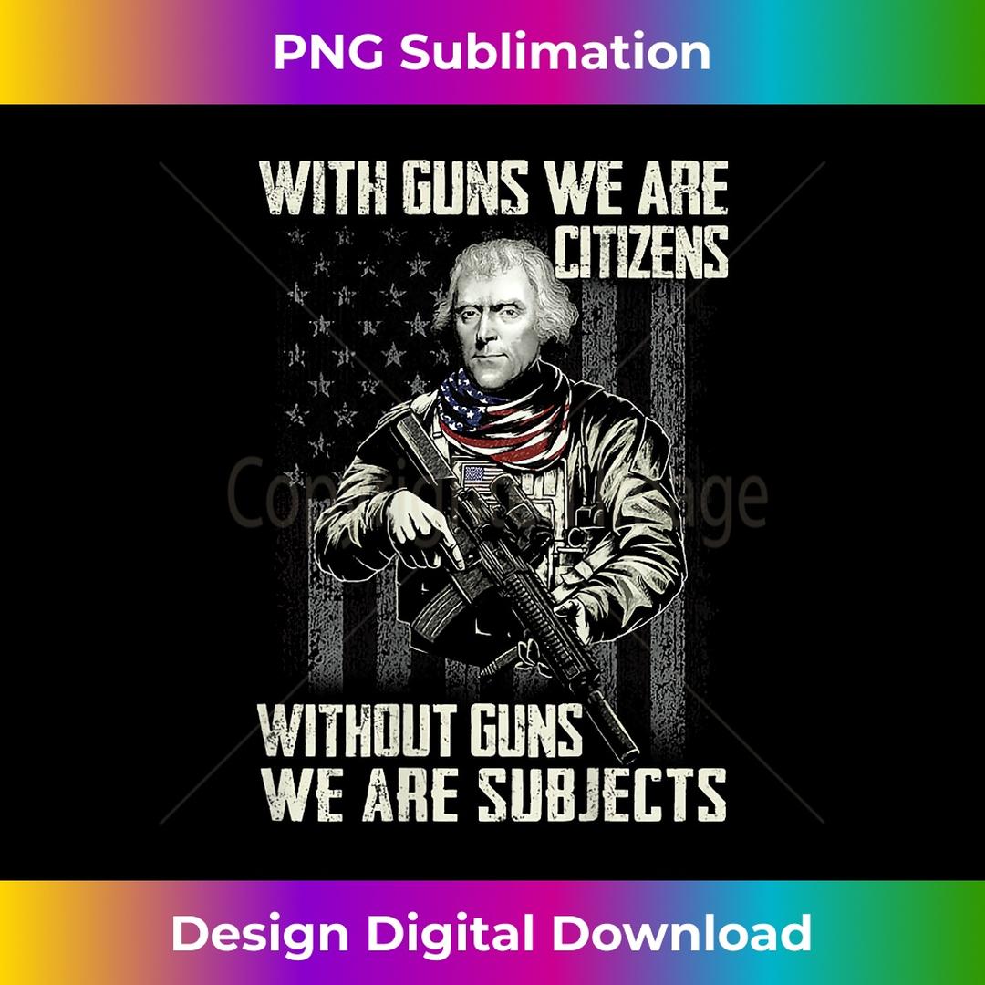 With Guns We Are Citizens Without Guns (on back) 1 - Sublima | Inspire ...