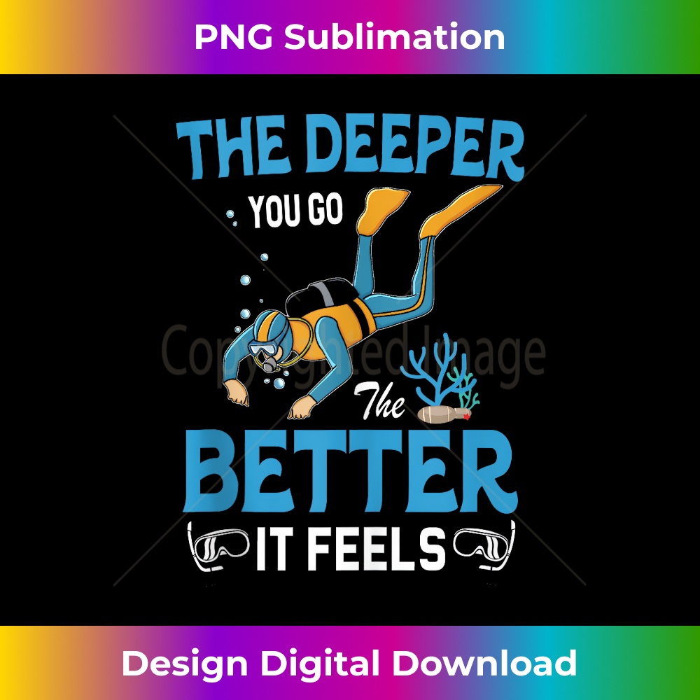 The Deeper You Go The Better It Feels - Dirty Diver Pun 1 | Inspire Uplift