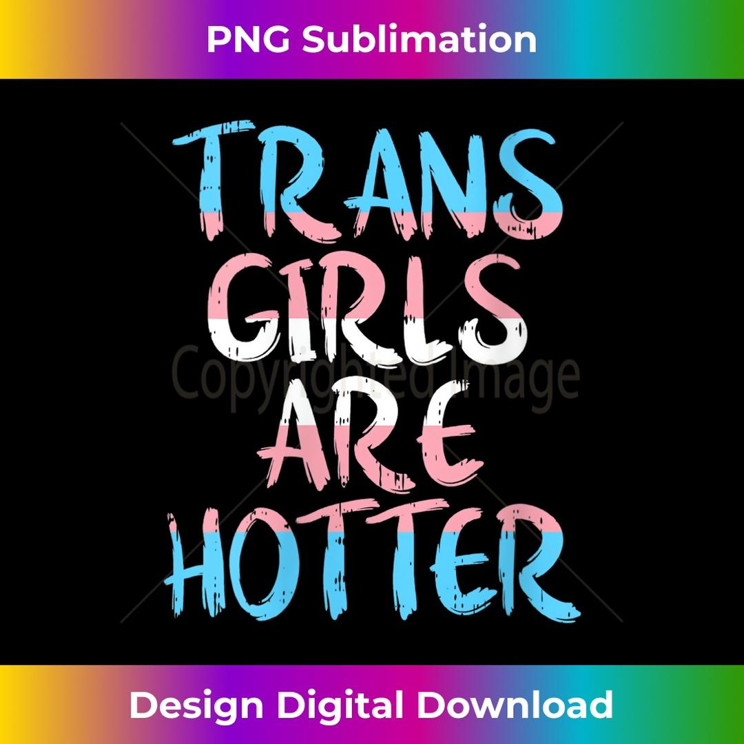s Trans Girls Are Hotter Trans Pride Flag Transexual LGBT 2 | Inspire ...