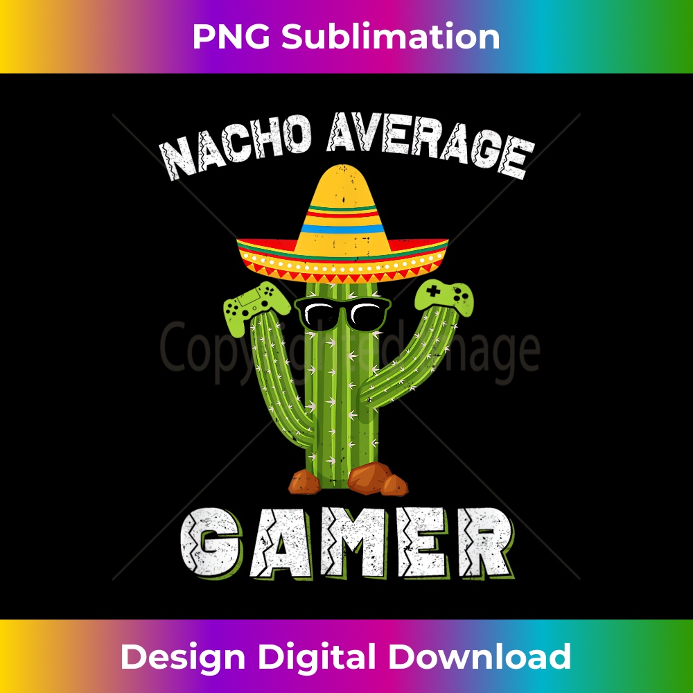 Funny Sayings Video Game Nacho Average Gamer Mexican Cactus | Inspire ...