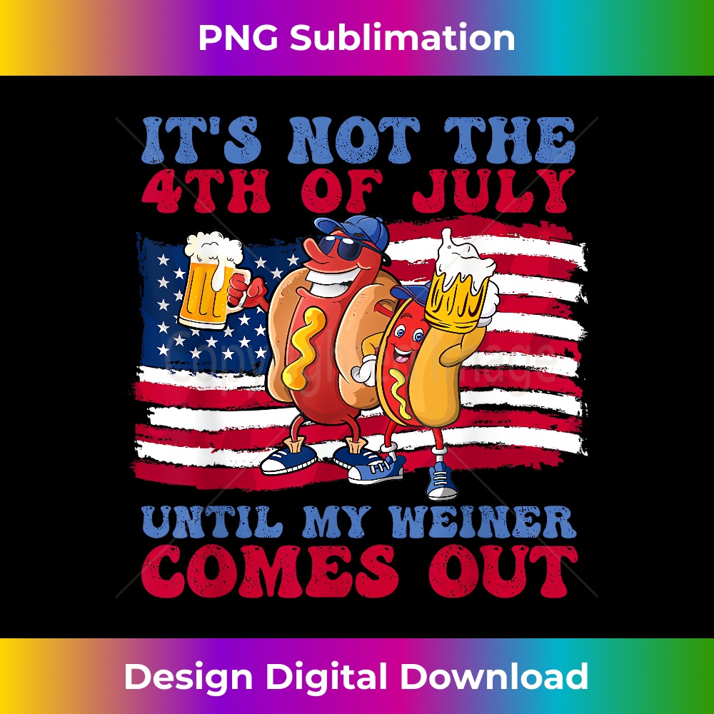 It's Not The 4th of July Until My Weiner Comes Out Graphic - | Inspire ...