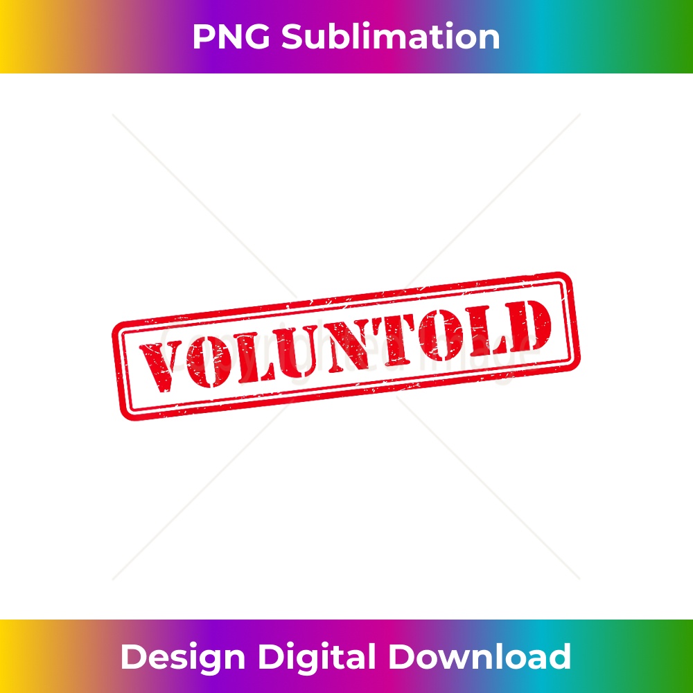 Funny Military Order Phrase Voluntold Stamp Distressed - Sig | Inspire ...