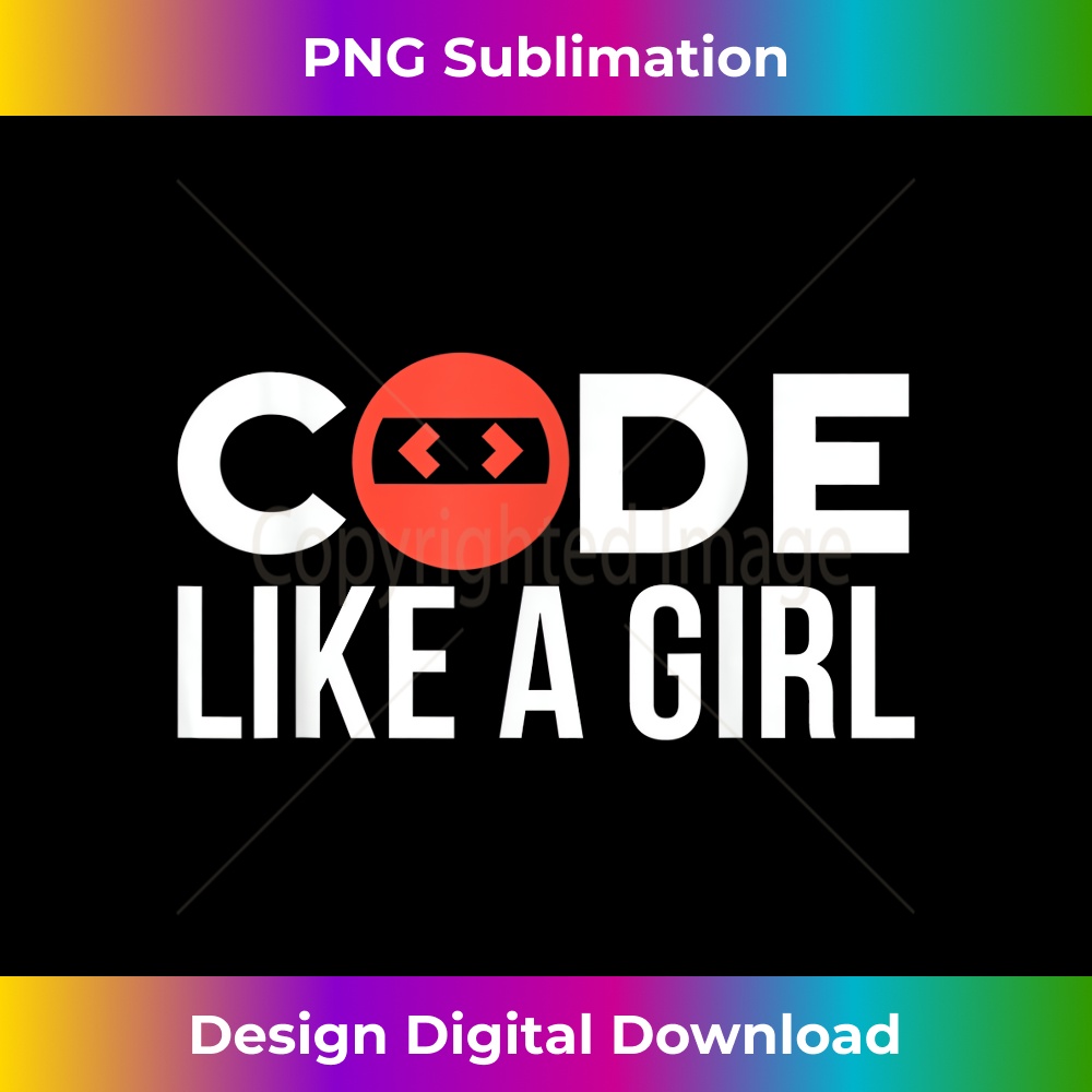 Code Like A Girl Programmer Coder Coding Programming Aesth Inspire Uplift