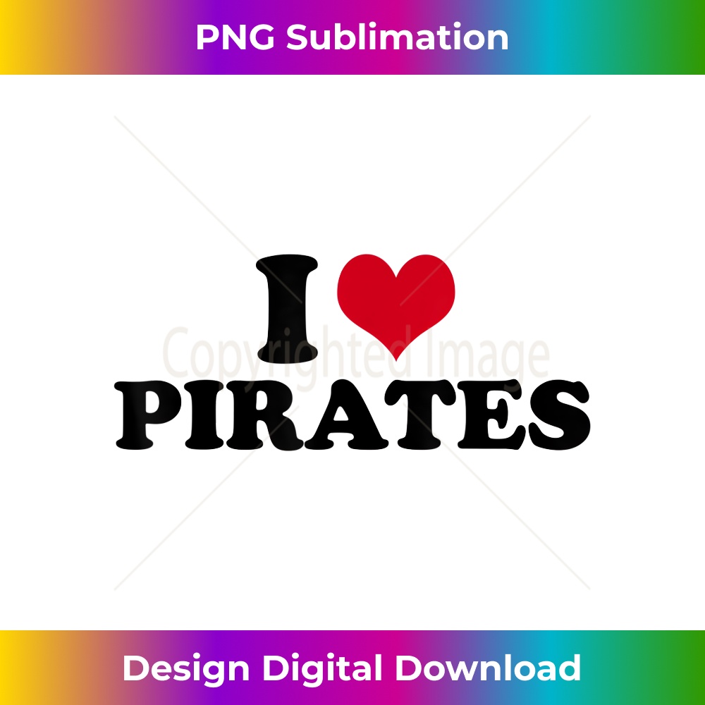 Pirate I Love Pirates 2 - Retro PNG Sublimation Digital Down | Inspire ...