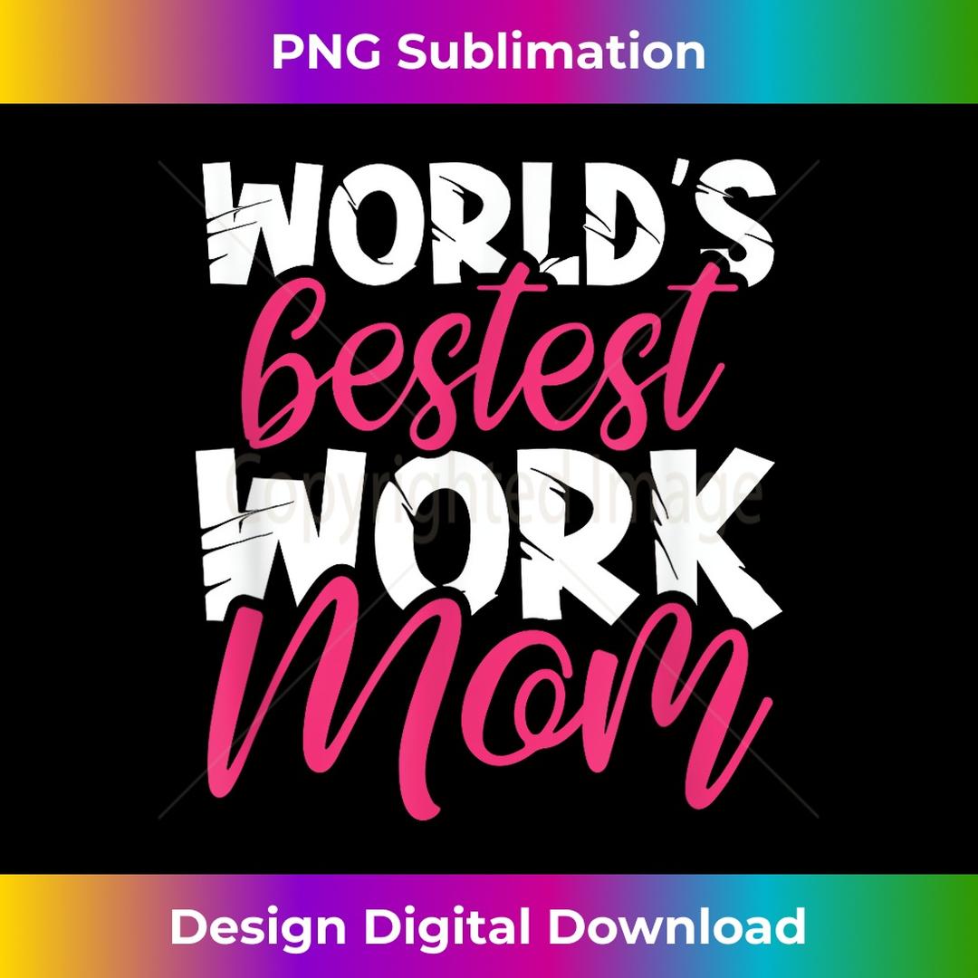 World's Bestest Work Mom Amazing Mother Best Mommy Ever Gift | Inspire ...