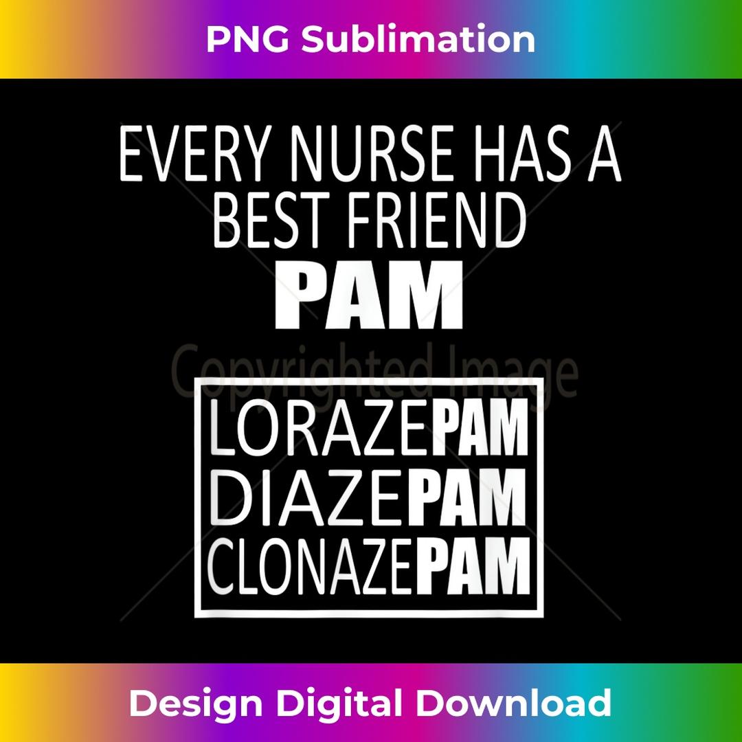 Funny Every Nurse Has A Best Friend Pam Birthday T - Instant | Inspire ...
