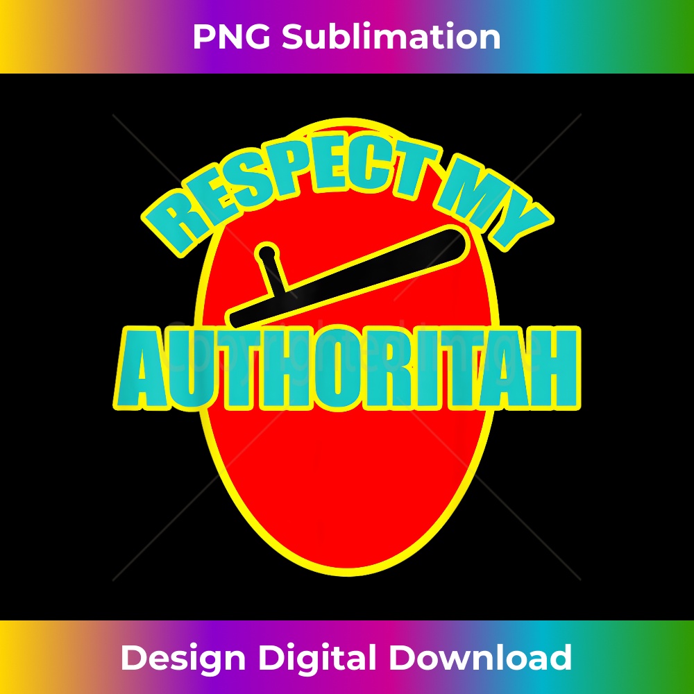 Respect My Authority (Authoritah) Graphic Kid Design 2 - PNG | Inspire ...