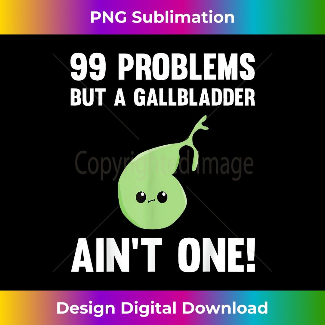 99 Problems But A Gallbladder Ain't One Funny Surgery - Deco - Inspire ...