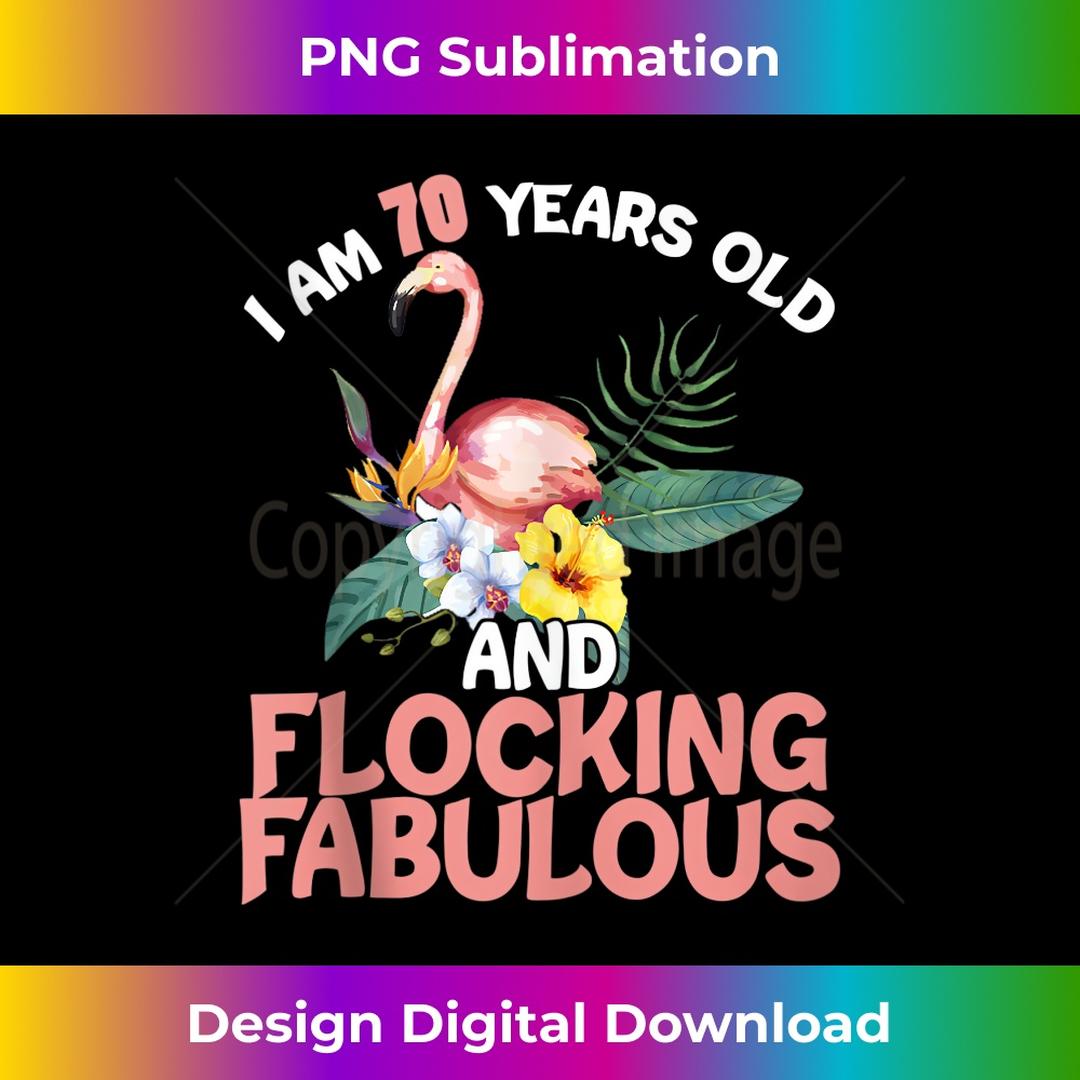 I am 70 Years Old & Flocking Fabulous 70th Birthday Flamingo | Inspire ...