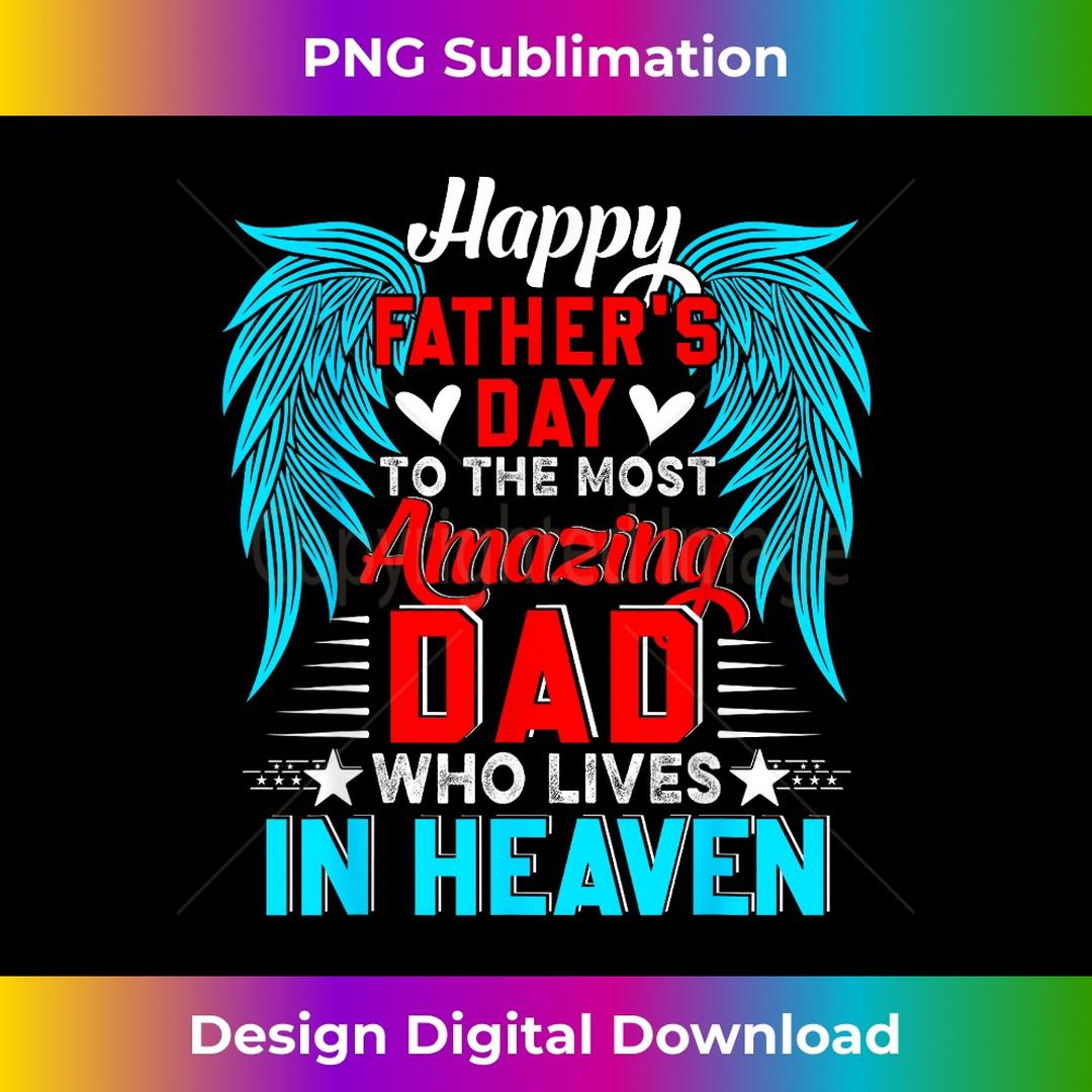 Happy Father's Day To The Most Amazing Dad In Heaven Family | Inspire ...
