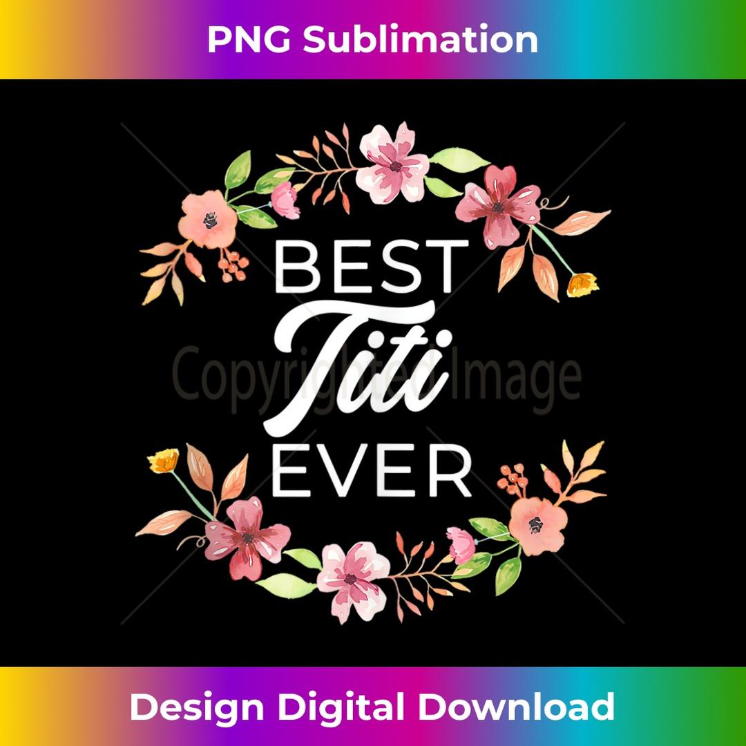 Best Titi Ever Puerto Rican Aunt - Sublimation-Ready PNG Fil - Inspire ...
