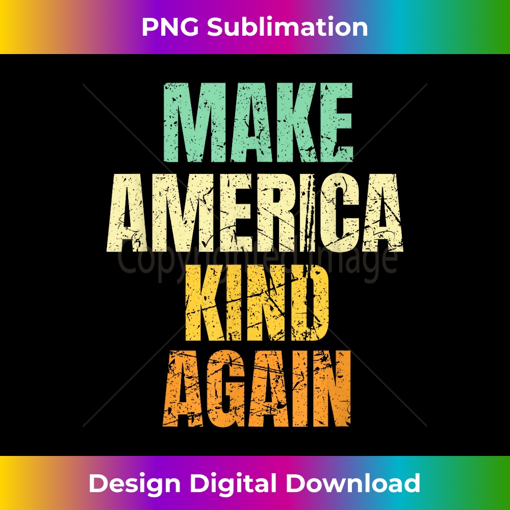 Vintage Make America Kind Again 2 - Artistic Sublimation Dig | Inspire ...