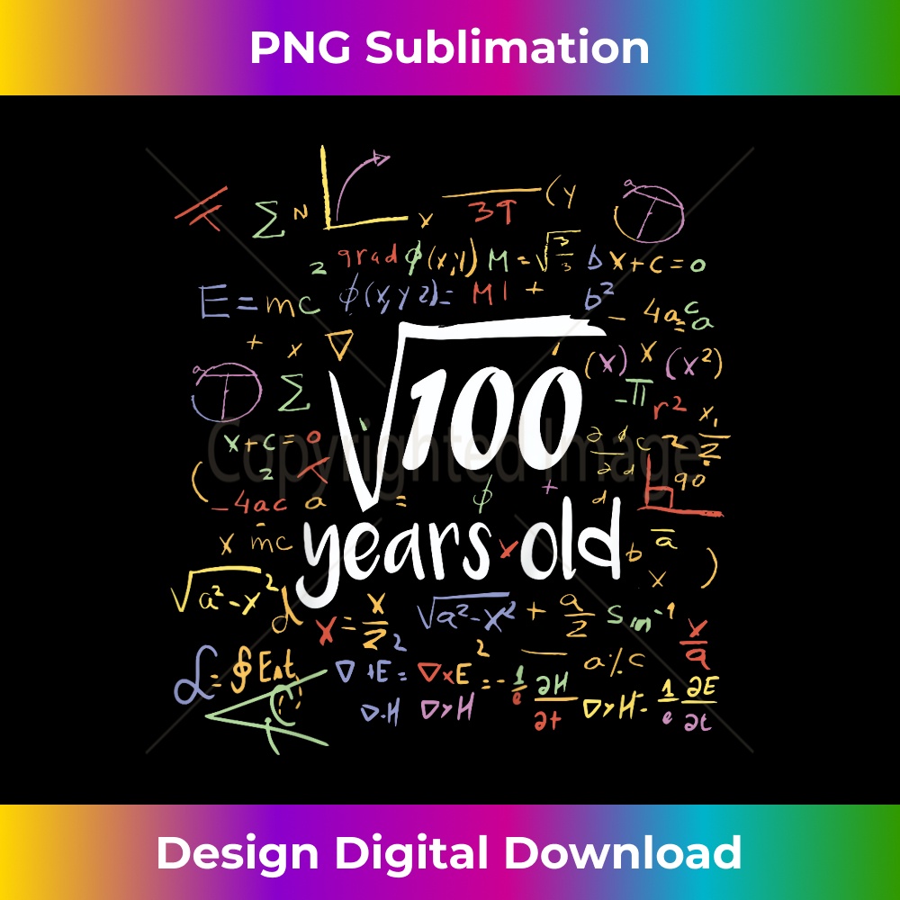 Square Root Of 100 - 10th Birthday 10 Year Old Math Bday 1 | Inspire Uplift