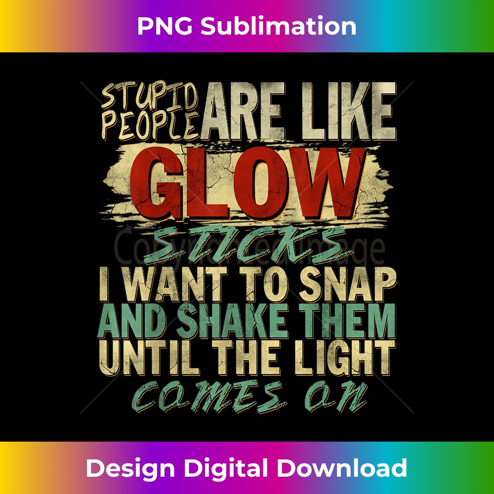 Funny Sarcastic Quotes, Stupid People Are Like Glow Sticks - | Inspire ...