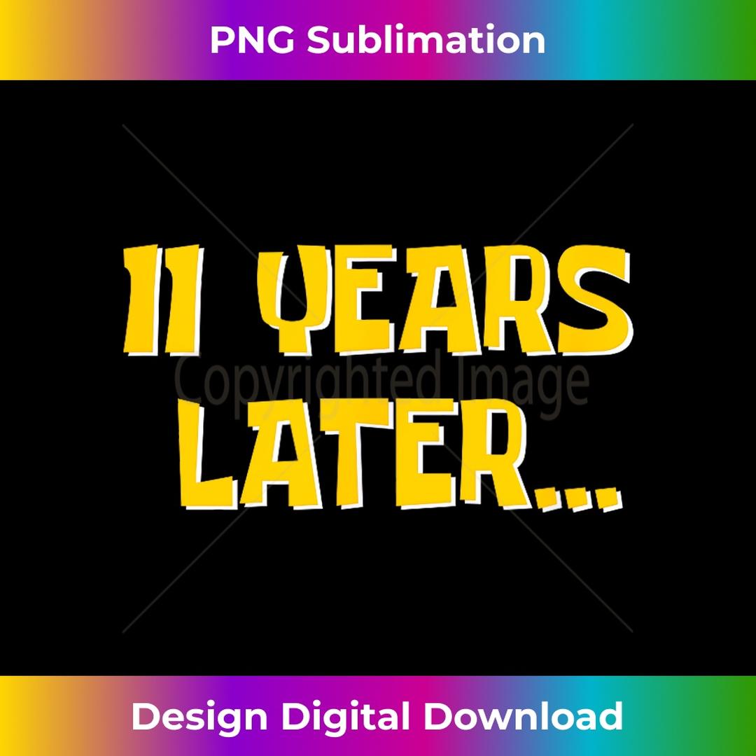 11 Years Later Funny Millennial Gen Alpha 11th Birthday - Ex | Inspire ...