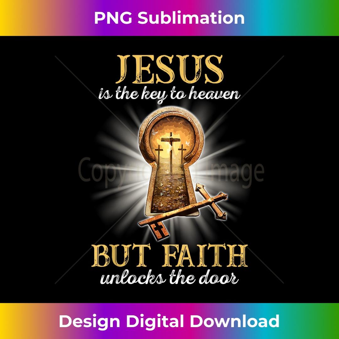 Jesus Is The Key To Heaven But Faith Unlocks The Door Jesus | Inspire ...
