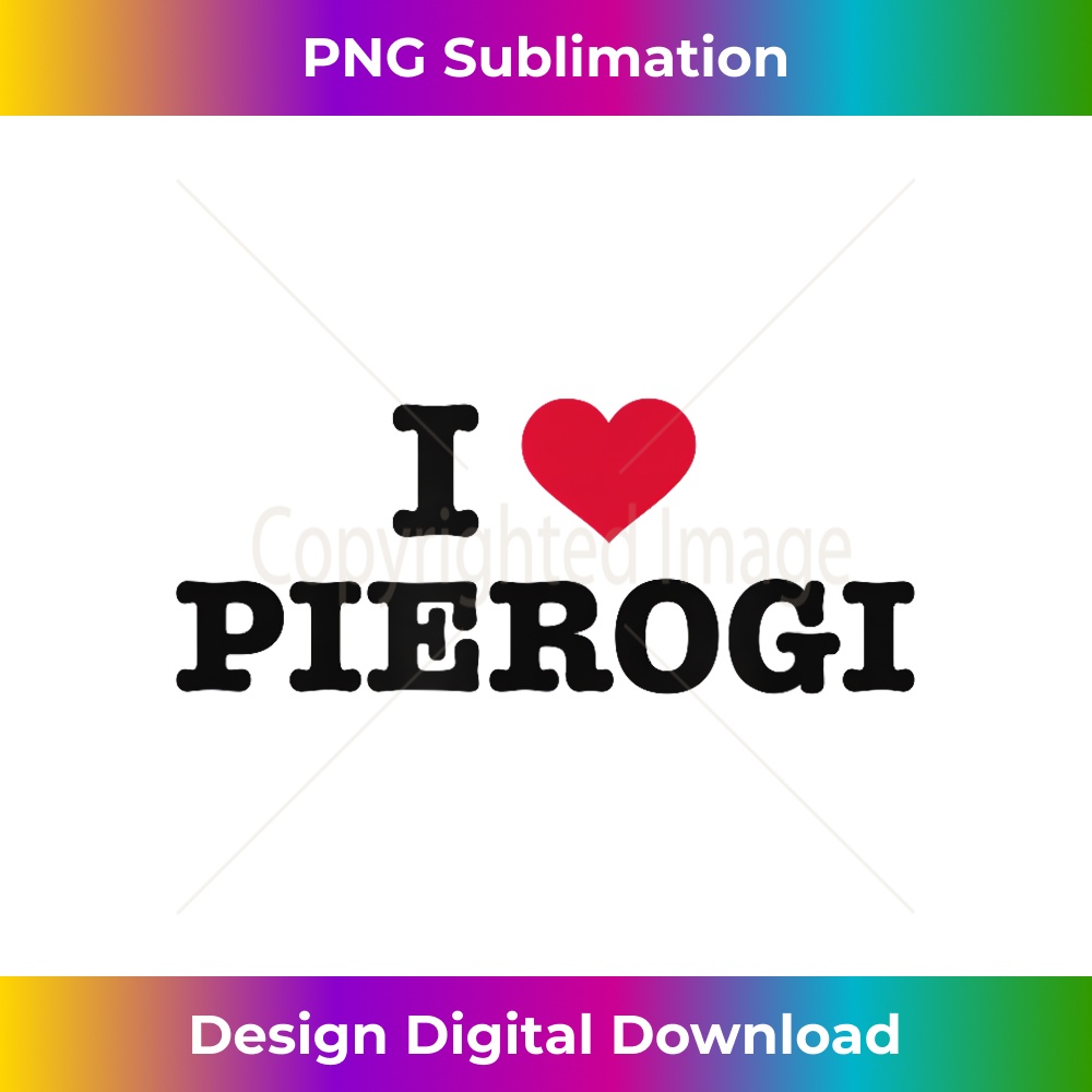 I Love Pierogi, Perogi, Pierogies Polish - Retro PNG Sublima | Inspire ...