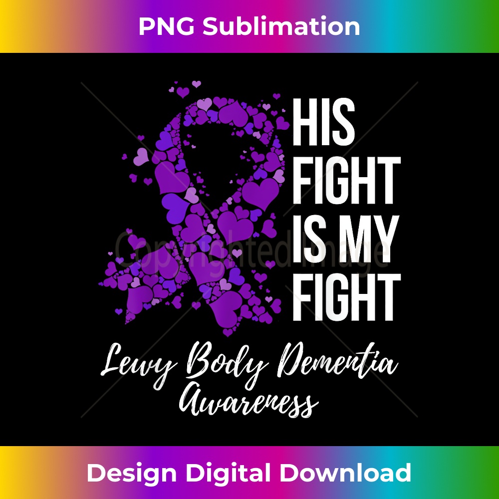 His Fight Is My Fight Lewy Body Dementia Awareness - PNG Tra | Inspire ...