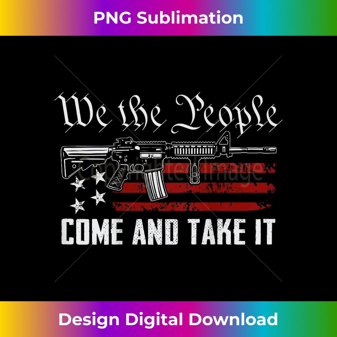 We The People Come And Take It - Pro Guns Rights (ON BACK) | Inspire Uplift