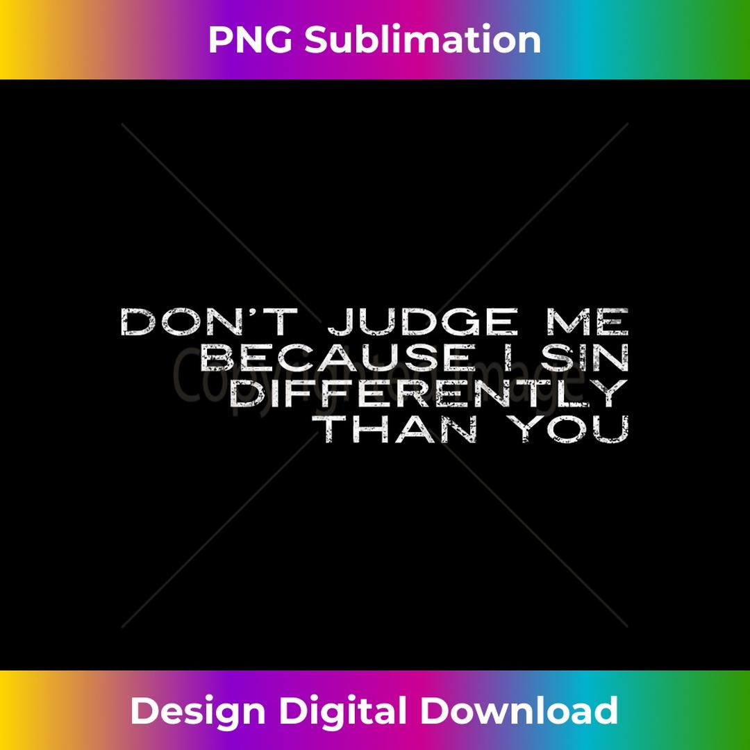 Don't Judge Me Because I Sin Differently Than You Faith - Vi | Inspire ...