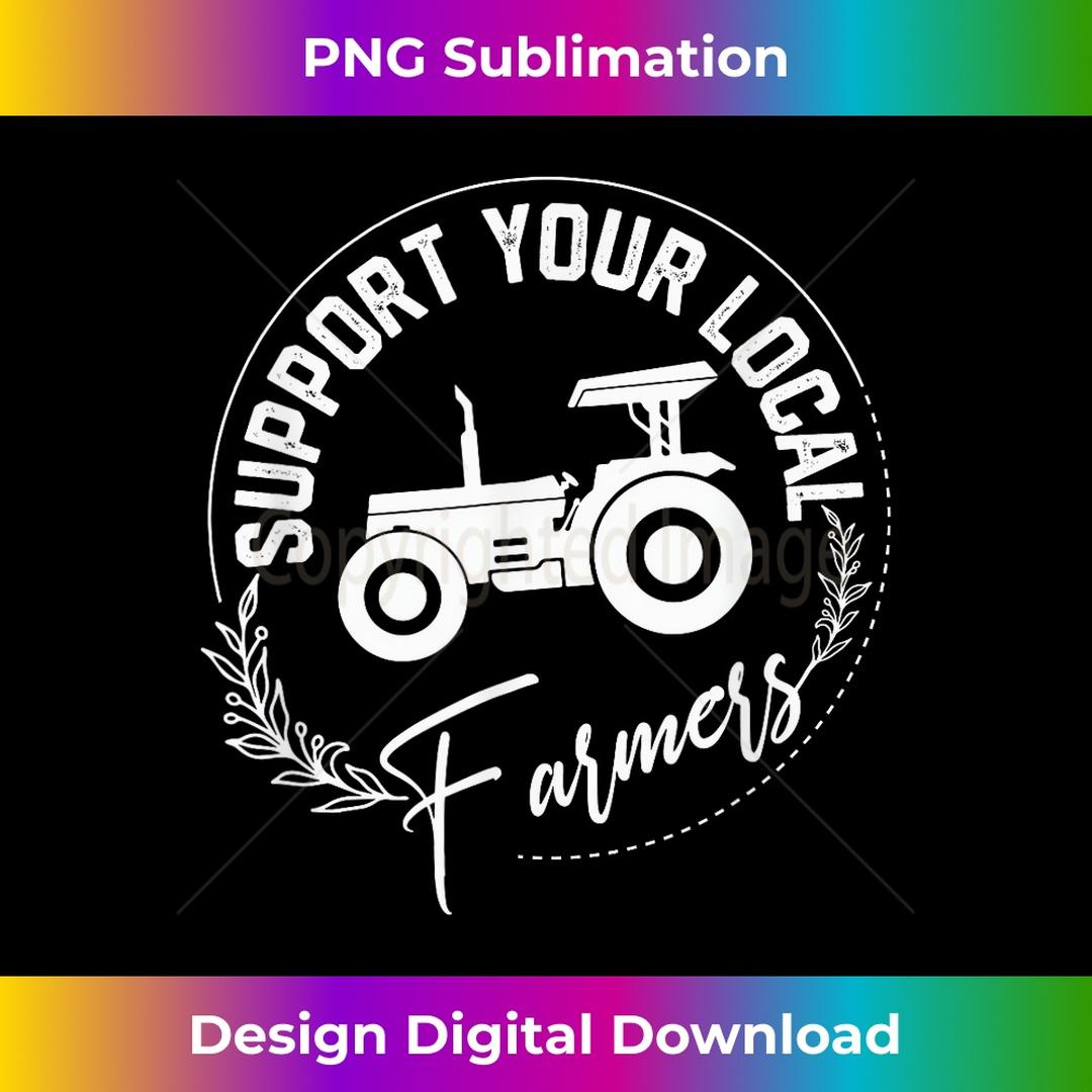 Support Your Local Farmers Farming Rancher Farmer Life 1 - V | Inspire ...