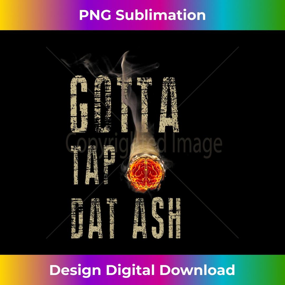 Cigars Gotta Tap Dat Ash Cigar T And Smoking - Decorative Su | Inspire ...