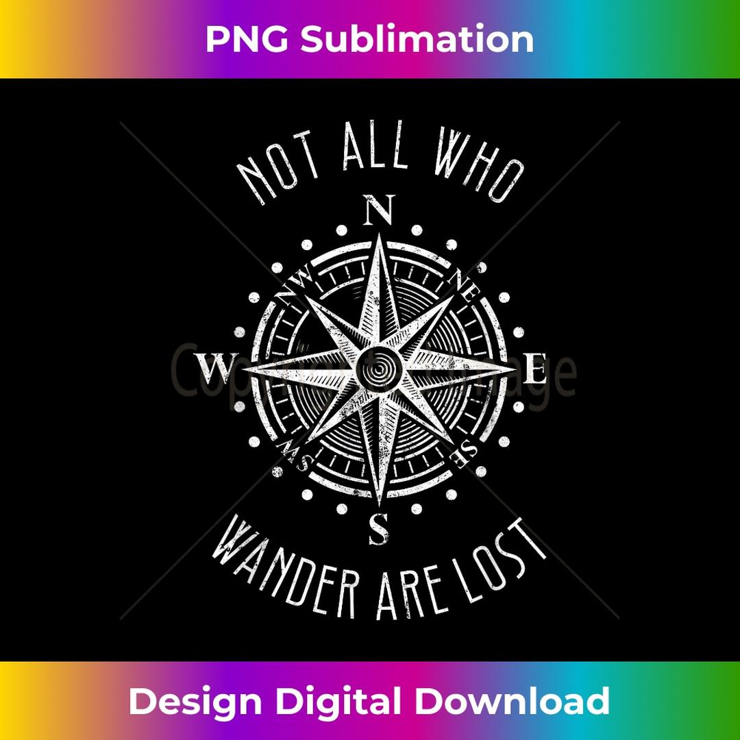 Not All Who Wander Are Lost Compass Travel Gypsy s 1 - Exclu | Inspire ...