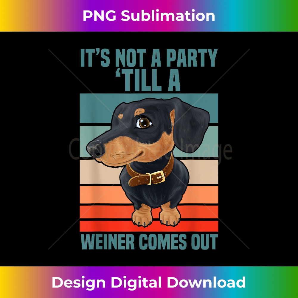 Funny It's Not a Party Until a Weiner Comes Out Dachshund - | Inspire ...