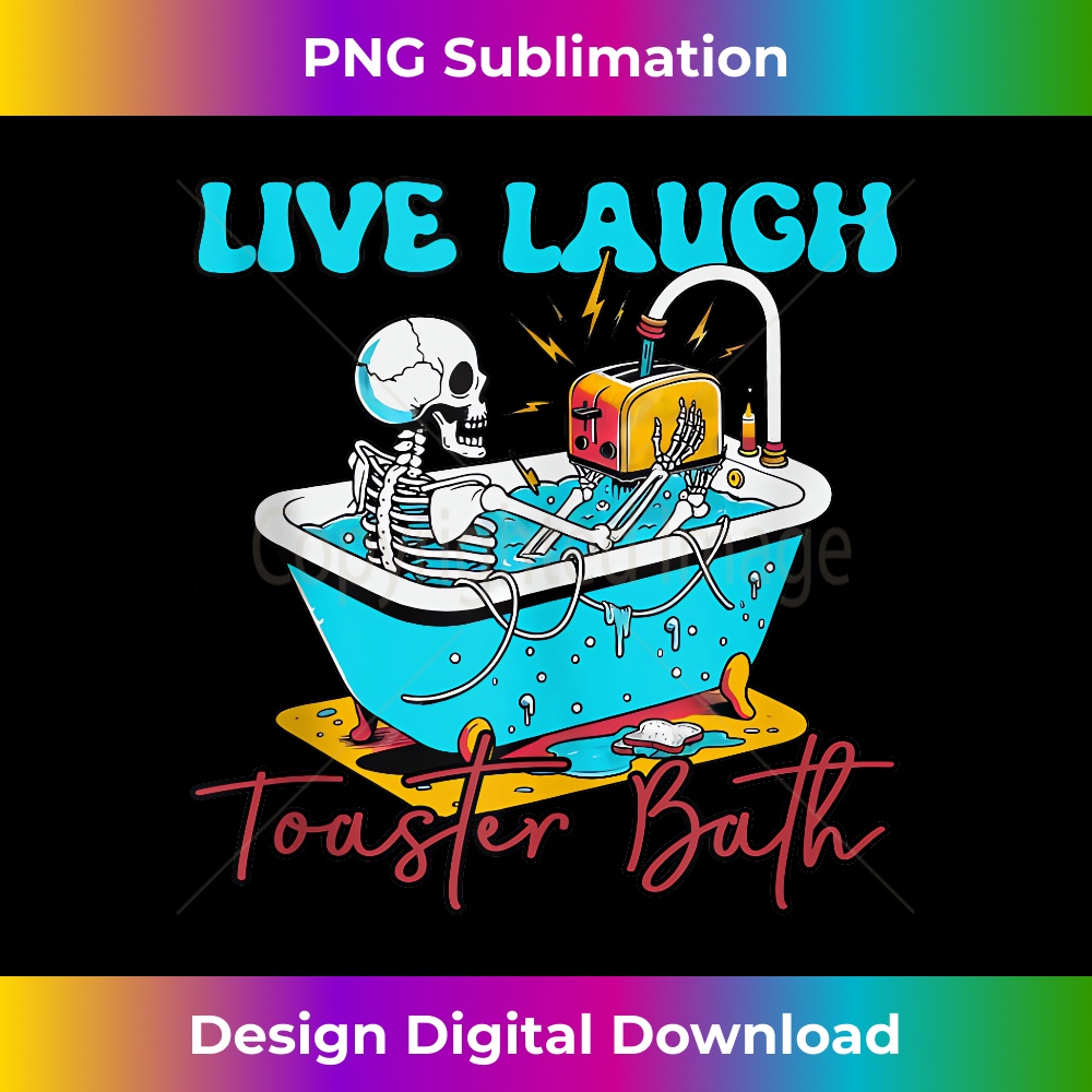 Live Laugh Toaster Bath Skeleton Design 1 - High-Resolution | Inspire ...