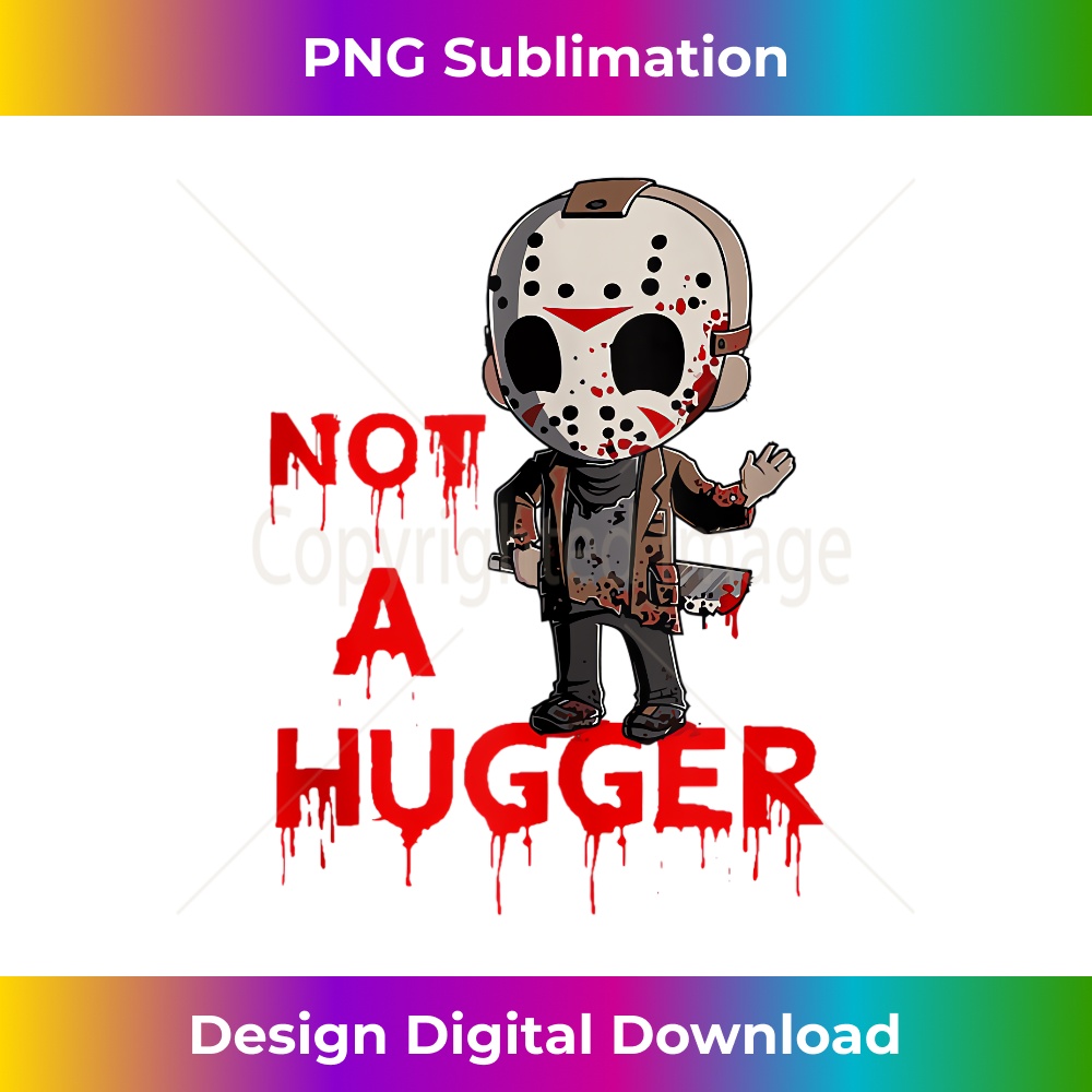 Not A Hugger Funny Jason Friday The 13th Funny Hugger 1 - PN | Inspire ...