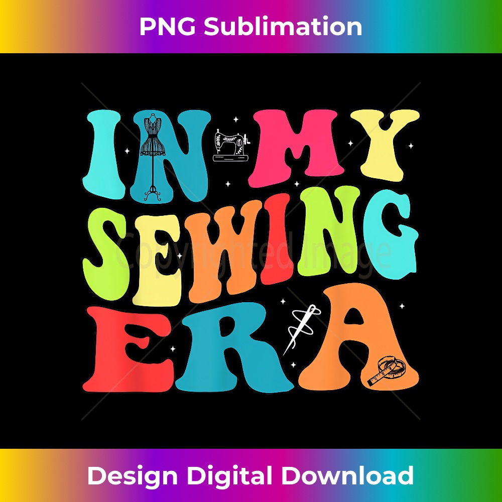 In My Sewing Era Sewing Hobby Sewing Lover - Premium Sublima | Inspire ...