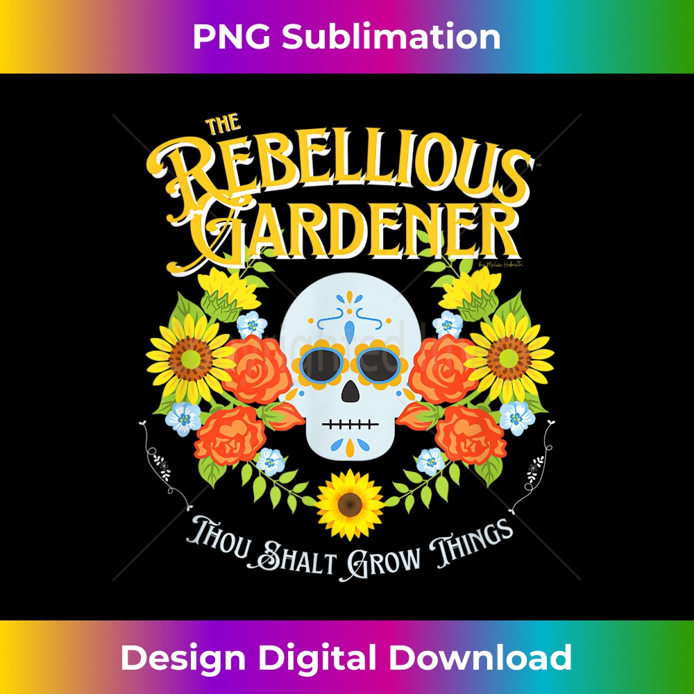 Thou Shalt Grow Things Rebellious Gardener Skull Flower Art | Inspire ...