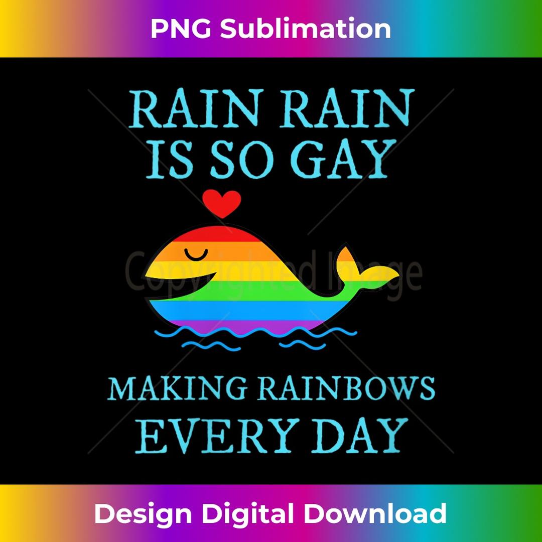 s LGBT Pride Month Rain Rain Is So Gay 2 - Unique Sublimatio | Inspire ...