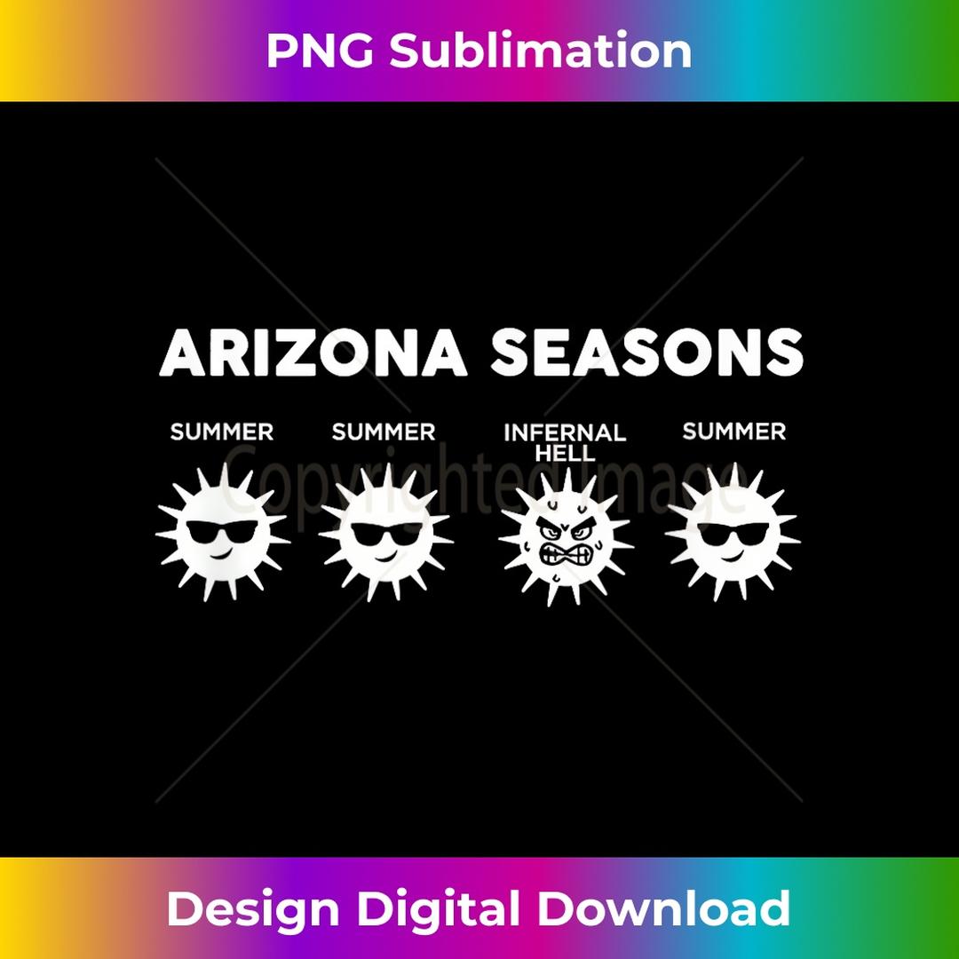 Funny Arizona Seasons Weather Heat - Instant PNG Sublimation | Inspire ...