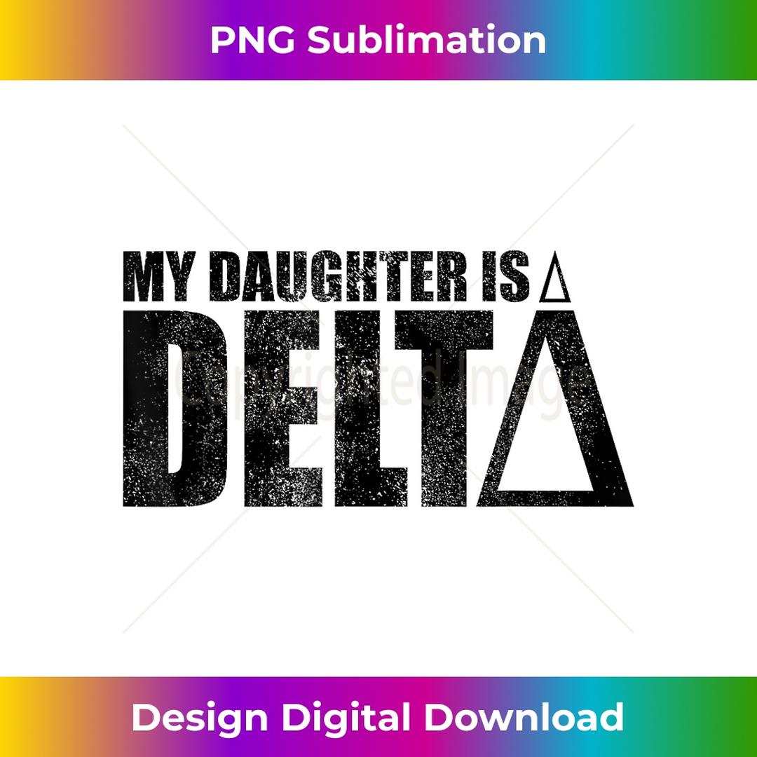 My Daughter Is A Delta Daughter My Daughter Is A Delta 1 - C | Inspire ...