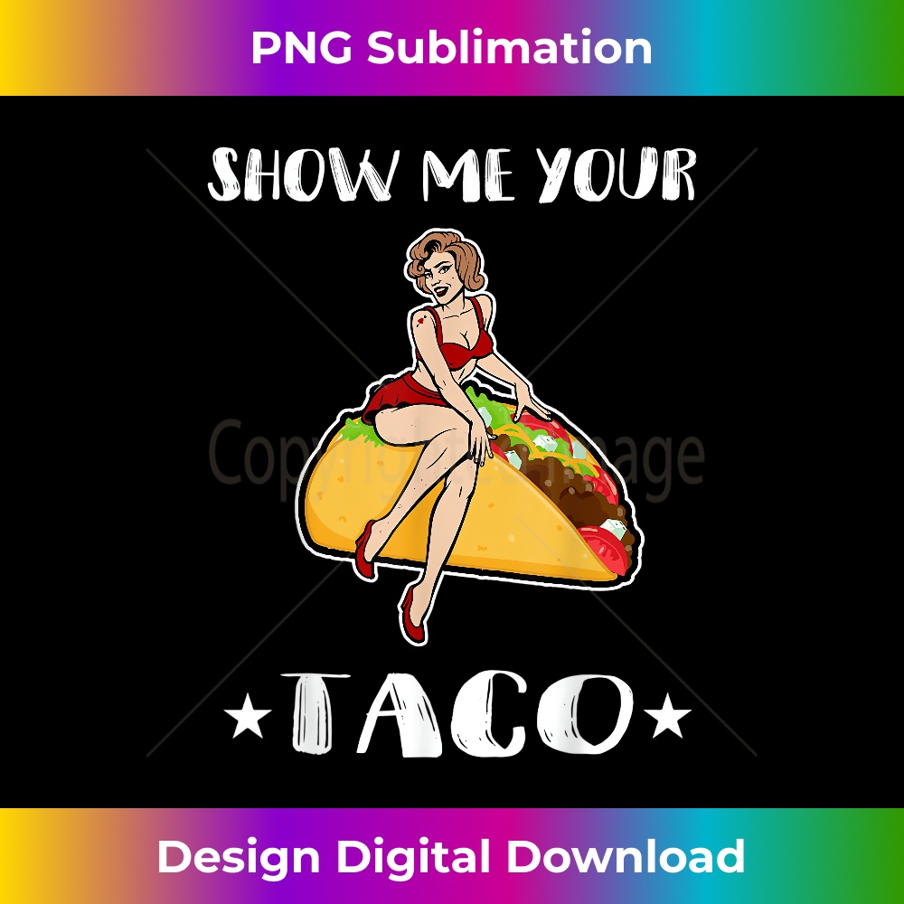 Show Me Your Taco Cinco De Mayo Gifts For Women Men - Premiu | Inspire ...