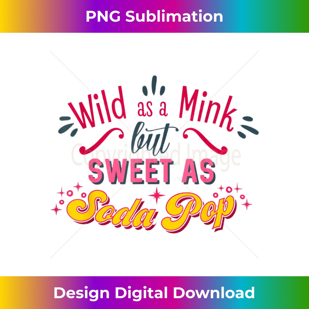 Wild As a Mink But Sweet as Soda Pop Tennessee Phrase - Mode | Inspire ...