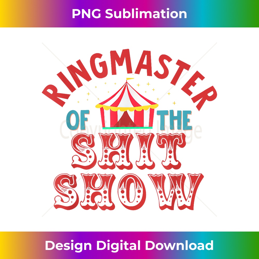 Ringmaster Of The Shit Show Carnival Circus Staff - Modern S | Inspire ...