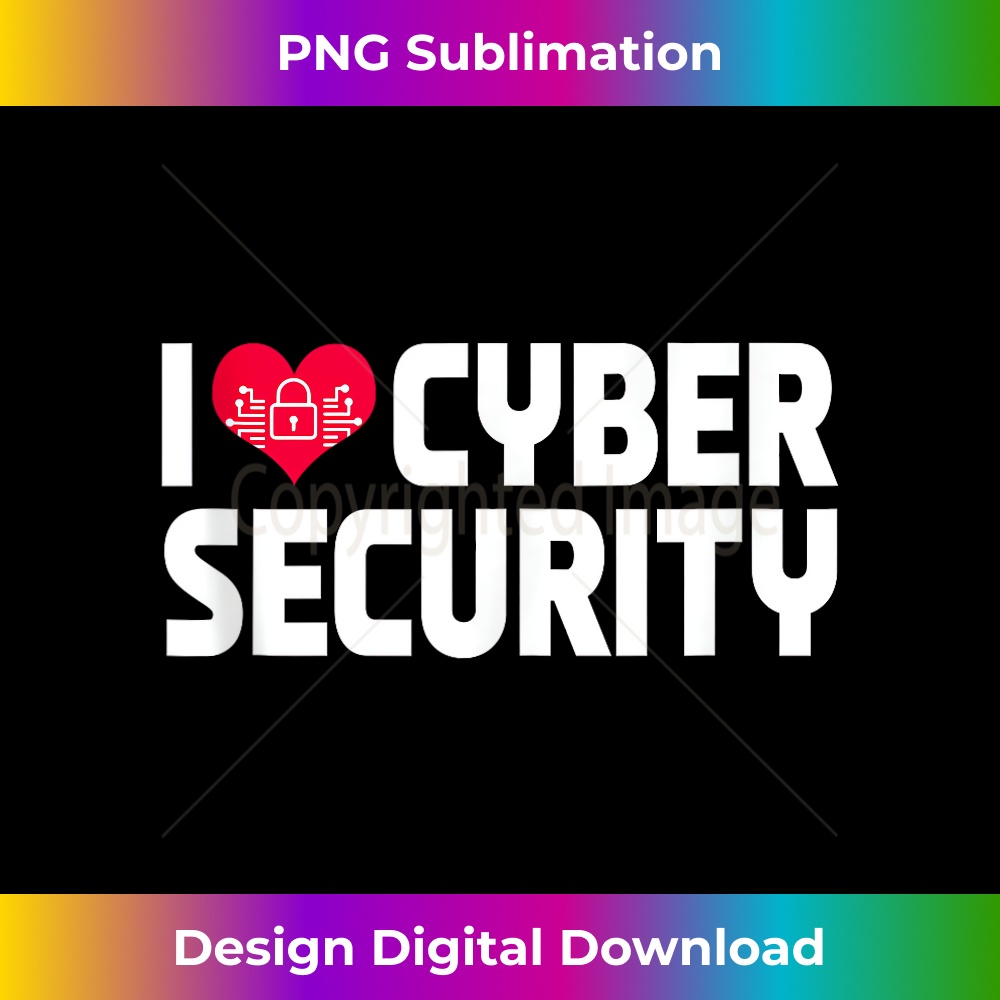 I Love Cyber Security - Computer Science Ethical Hacker Tank | Inspire ...