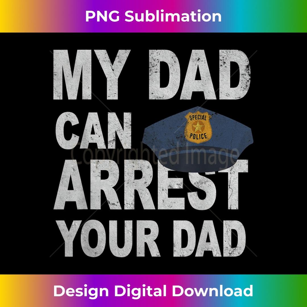 My Dad Can Arrest Your Dad Police Officer Kids Deputy 1 - Si | Inspire ...