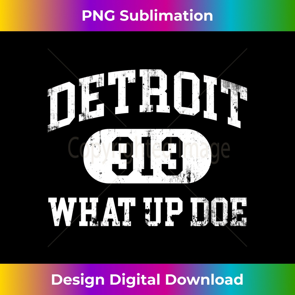 What Up Doe 313 Detroit 3 - PNG Transparent Sublimation File | Inspire ...