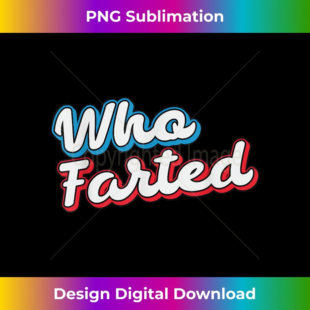 Vintage Who Farted Retro s Sarcastic Humor Farters Gassy 2 - | Inspire ...